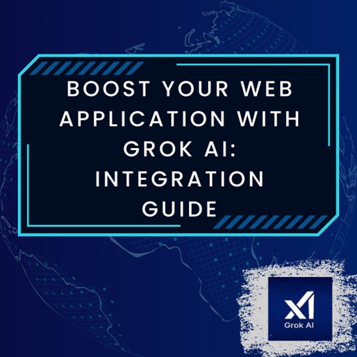 Boost Your Web Application with Grok AI: Integration Guide | Science and Technology | Before It ...